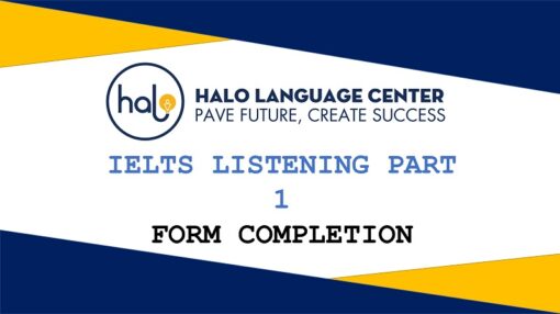 IELTS Listening Part 1: Form Completion - Halo English Center