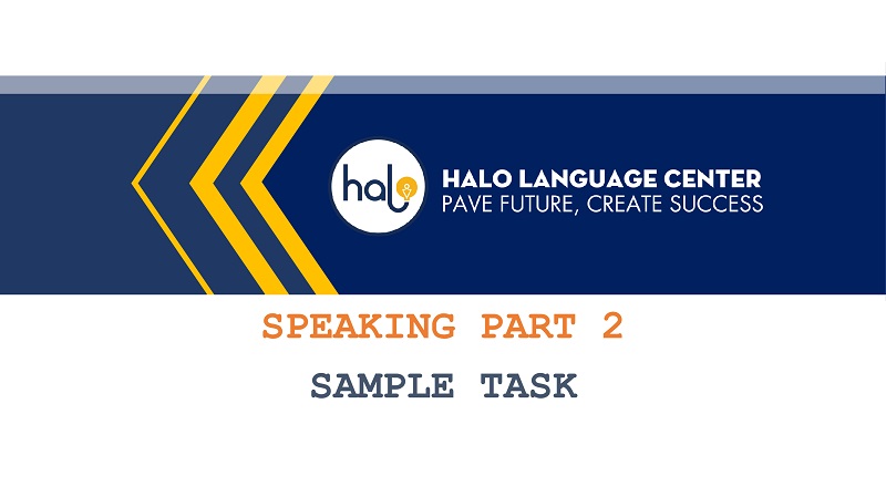 IELTS Speaking Part 2 Taking Notes - Halo English Center