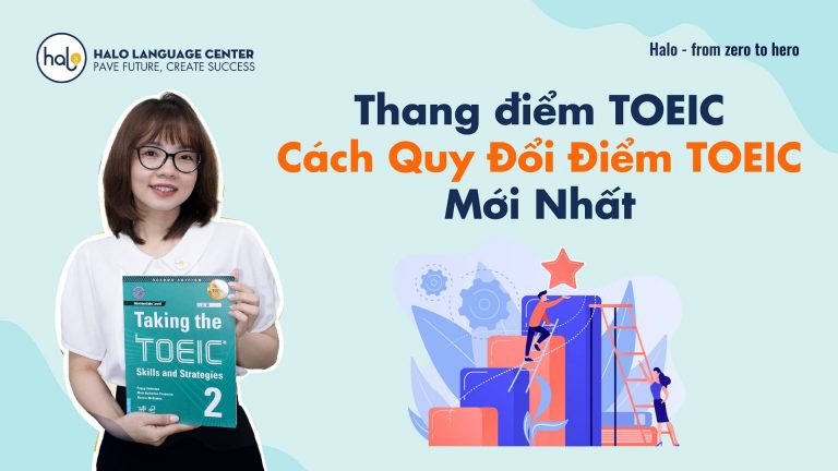 Thang điểm TOEIC - Cách Quy Đổi Điểm TOEIC Mới Nhất - Halo English Center