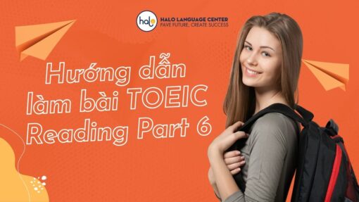 Hướng dẫn cách làm TOEIC Reading Part 6 chi tiết nhất - Halo English Center