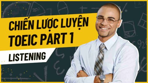 Chiến lược luyện nghe TOEIC PART 1 hiệu quả