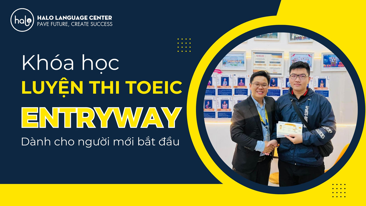 Khóa học TOEIC Entryway Dành Cho Người Mới Bắt Đầu - Halo English Center